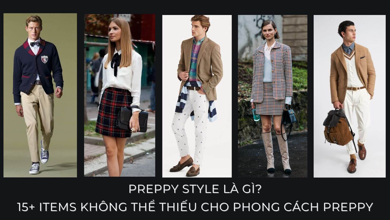 Preppy Style Là Gì? 15+ Items Không Thể Thiếu Cho Phong Cách Preppy