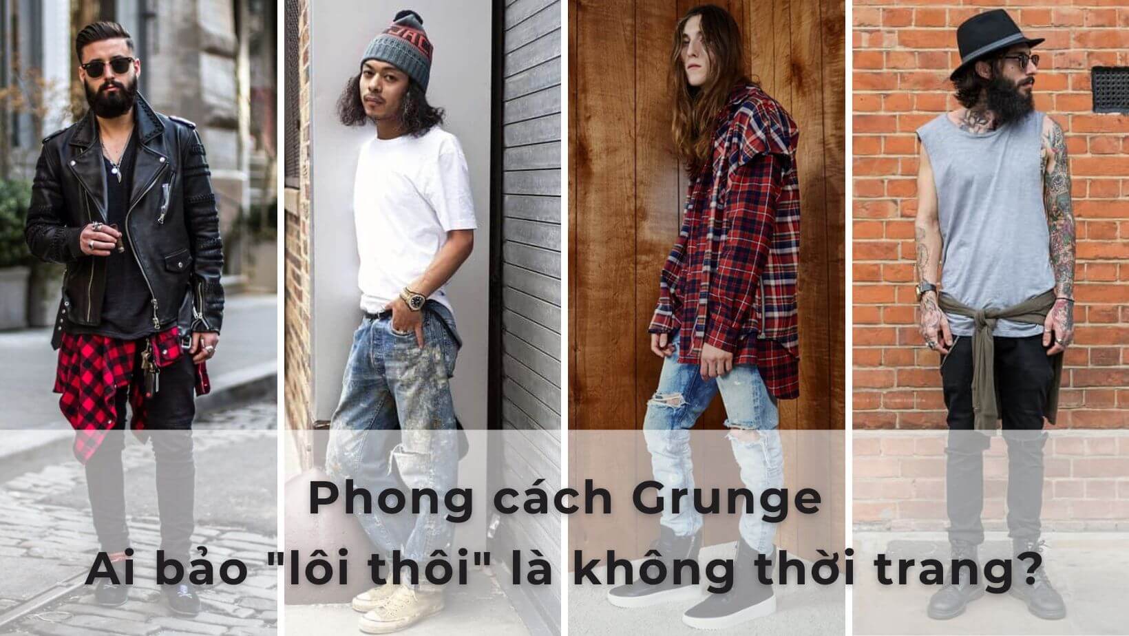 Phong Cách Grunge: Ai Bảo "Lôi Thôi" Là Không Thời Trang?