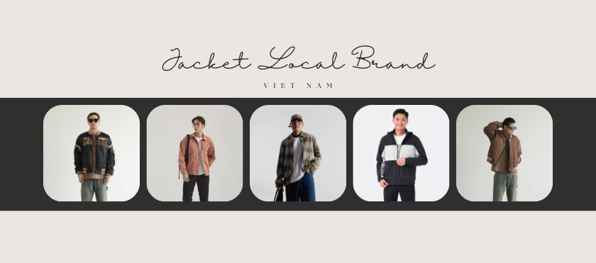 Điểm Danh 10 Mẫu Áo Jacket Local Brand Siêu Ngầu Cho Bạn